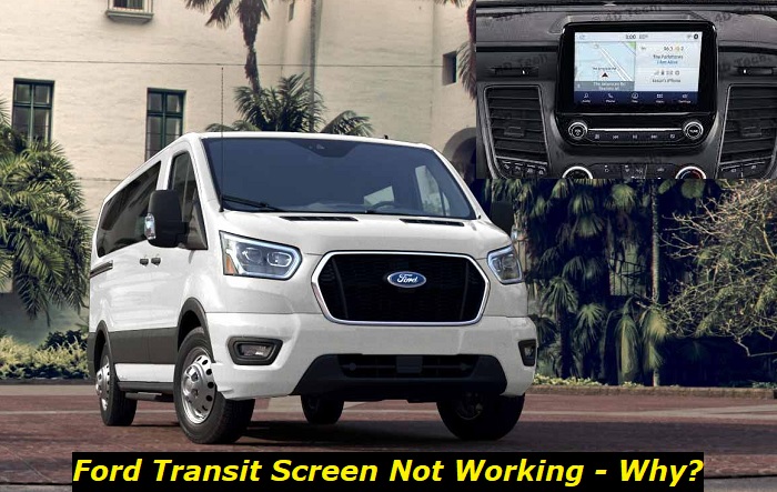 Ford Transit Display Screen Not Working - Reasons and Fixes