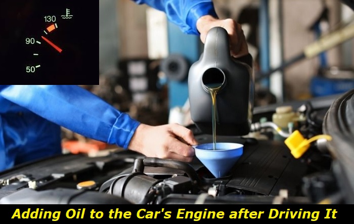 Can I Put Oil in My Car after Driving It? Basic Tips
