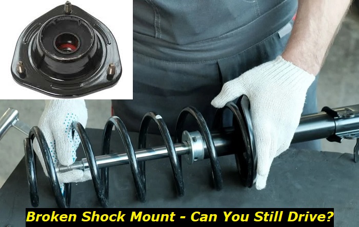 Can You Drive with a Broken Shock Mount? Symptoms and Fixes
