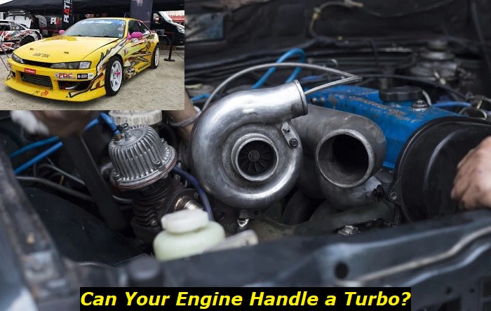 How to Know If Your Engine Can Handle a Turbo? Some Important Concerns