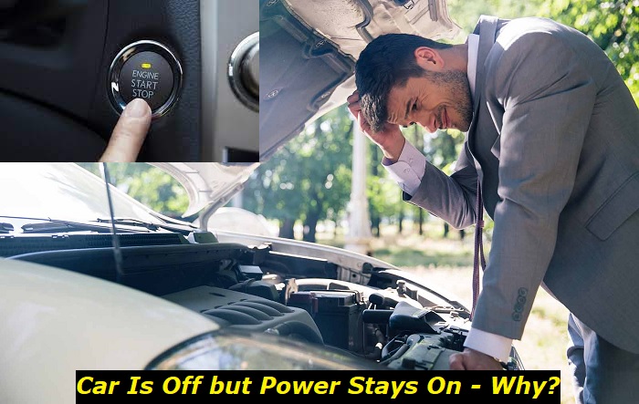 Power Stays On When Car Is Off – What’s Wrong and How to Fix?