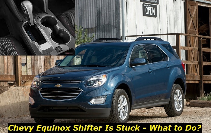Chevy Equinox Gear Shift Stuck – What's Wrong?