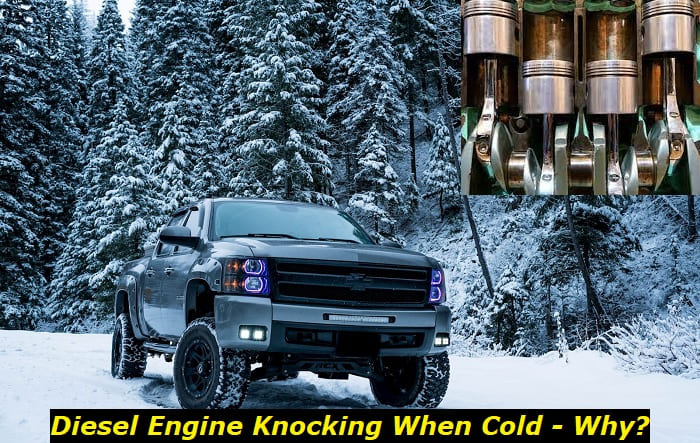 Diesel Knocking When Cold - Why? And What Can You Do with This?