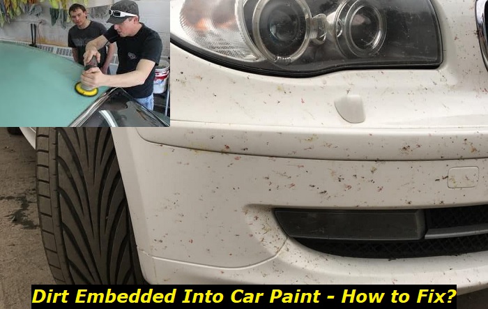 Dirt Embedded in Car Paint – Here's What You Can Do