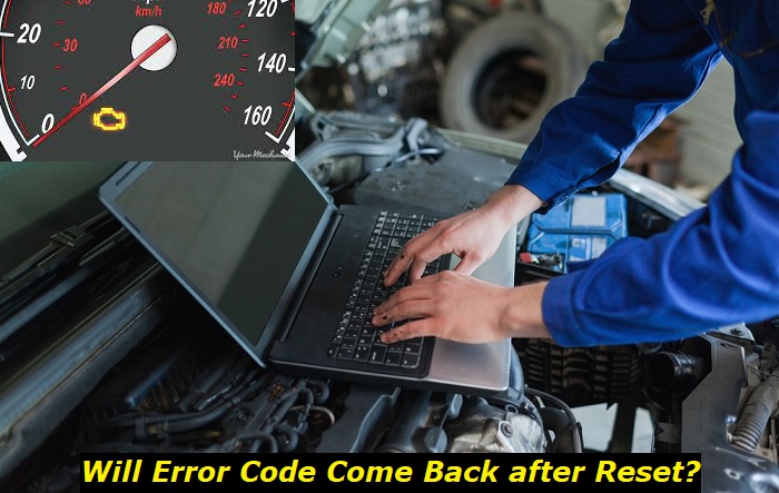 If You Clear a Code in a Car, Will It Come Back? And What to Do Then?