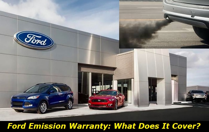 Ford Emissions Warranty: Terms, Duration. What Will They Repair?