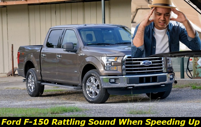 Ford F150 – Rattle When Accelerating. Why? And What to Do?
