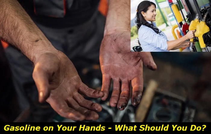 I Spilled Gasoline on My Hands - What Should I Do Right Now?