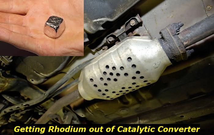 How to Get Rhodium out of a Catalytic Converter? Possible?