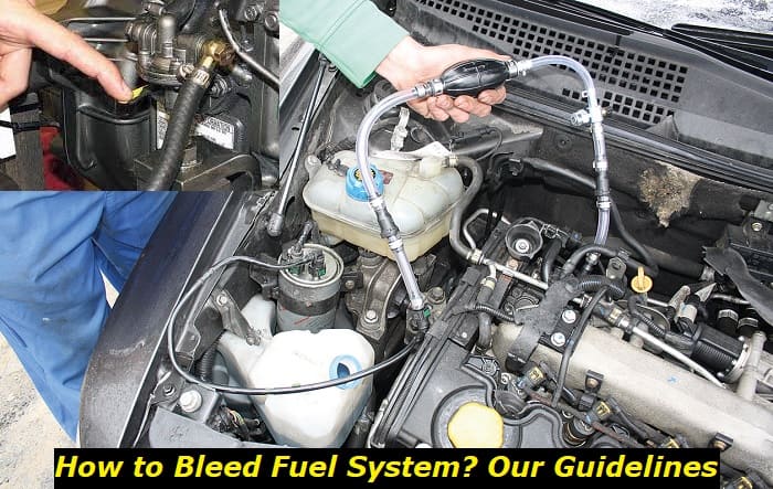 How to Bleed Fuel System and When Will You Need This?