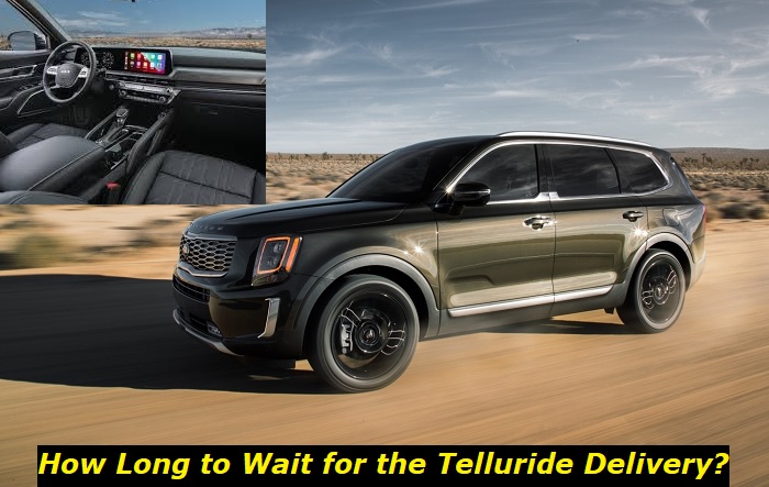 KIA Telluride Order Wait Time. Will You Want to Wait for This SUV?