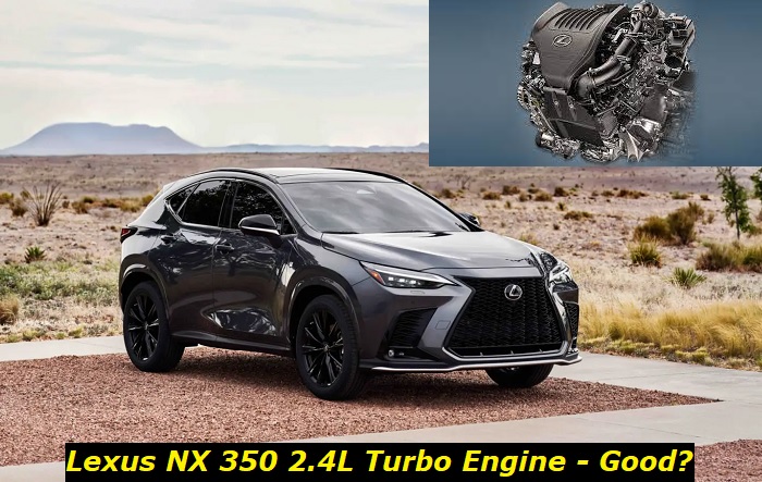 2022-2024 Lexus NX 350 2.4L Turbo Engine (T24A-FTS): Problems ...