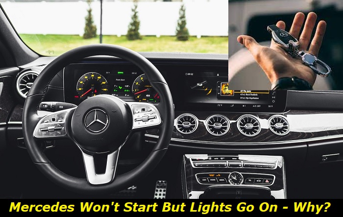 Mercedes Won't Start But Lights Turn On: The Reasons