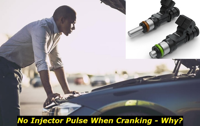No Injector Pulse While Cranking - What's Wrong and How to Fix