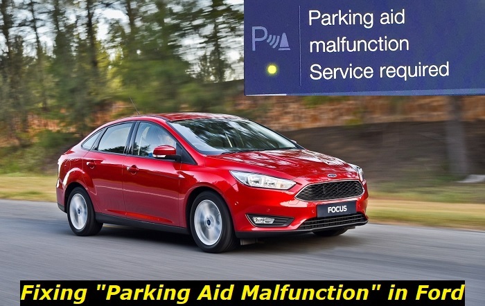 How to Fix Parking Aid Malfunction in Ford Vehicles? Reasons and Solutions