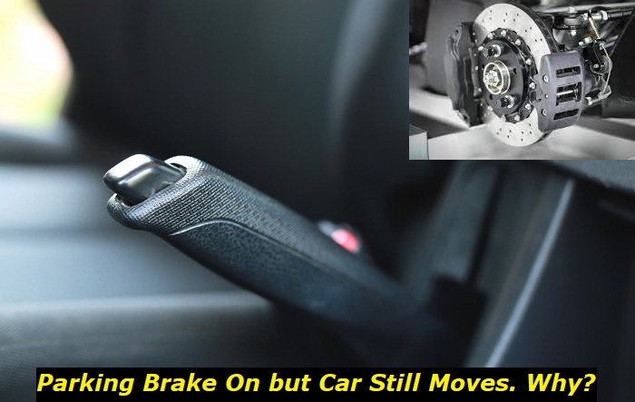 Car Still Moves with Parking Brake On - What's the Problem?