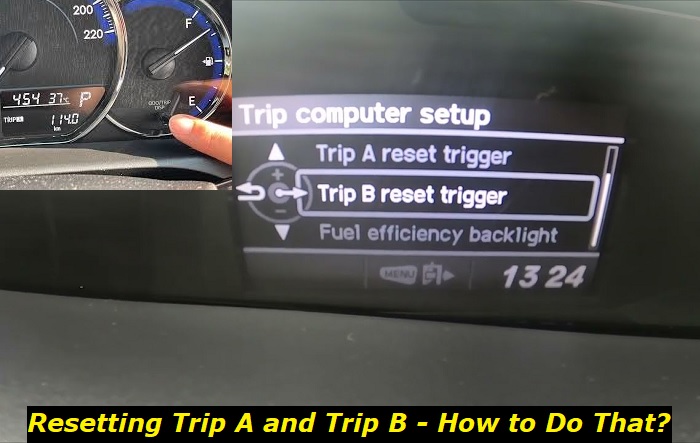 How to Reset Trip A and Trip B Mileage Meters in Your Car?