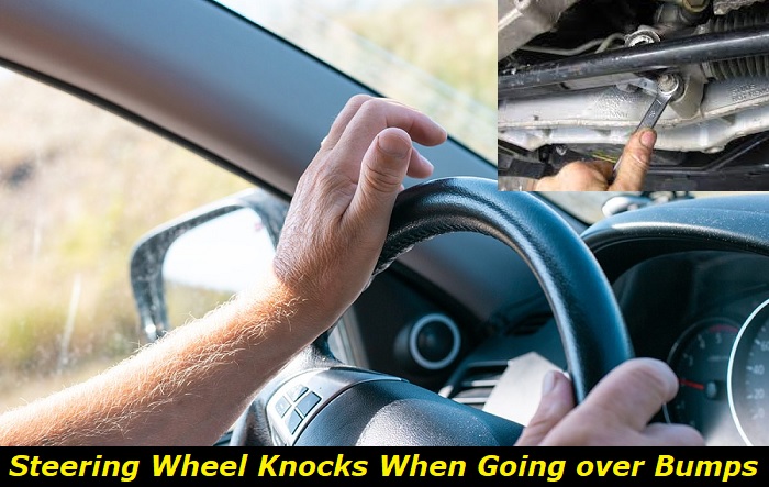 Knocking in Steering Wheel When Going over Bumps - Why?