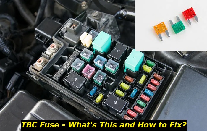 TBC Fuse Meaning. Common Issues and Ways to Fix