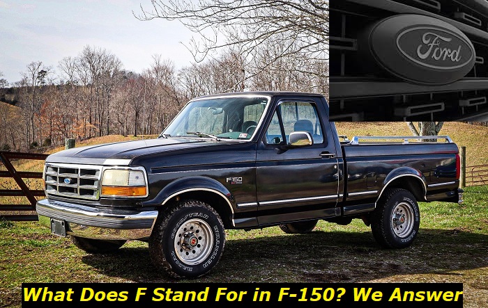 What Does F in F-150 Stand for? Name Question for America's Best Truck