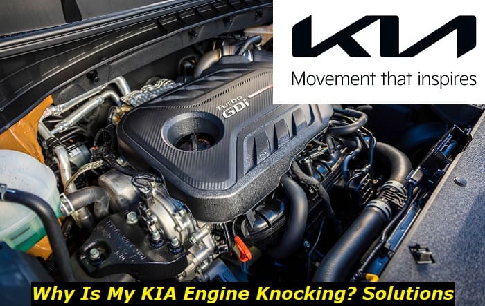 KIA Engine Knocking – Why is this Happening and How to Fix