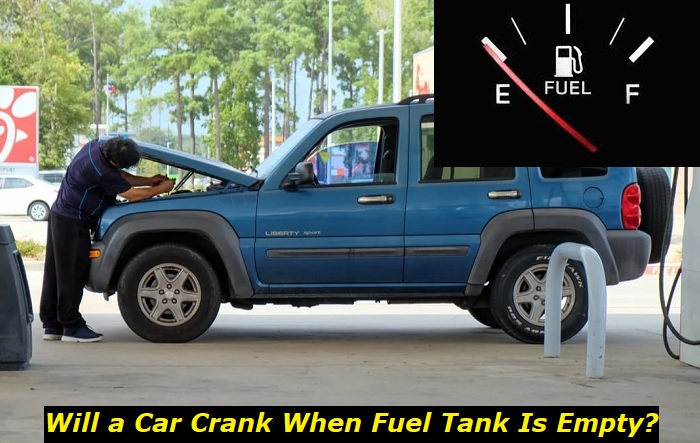 Will a Car Crank without Gas? Symptoms of No Gas and Possible Problems
