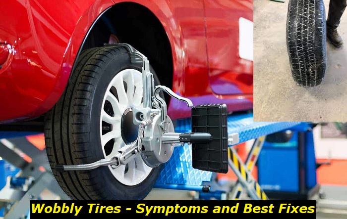 How to Fix a Wobbly Tire on a Car? Reasons and Best Solutions